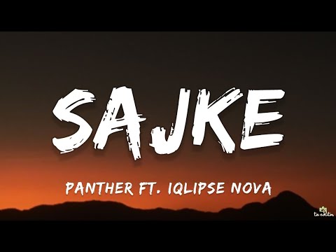 Panther Ft. Iqlipse Nova - Sajke (Lyrics) | ta editor - YouTube