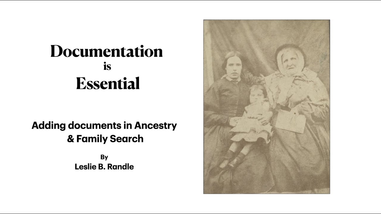 Documentation Is Essential Adding Documents in Ancestry & FamilySearch ...