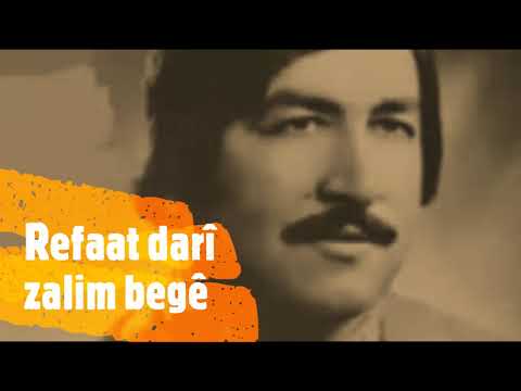 Refaat darî... zalim begê..... رفعت داري ...ظالم بكي