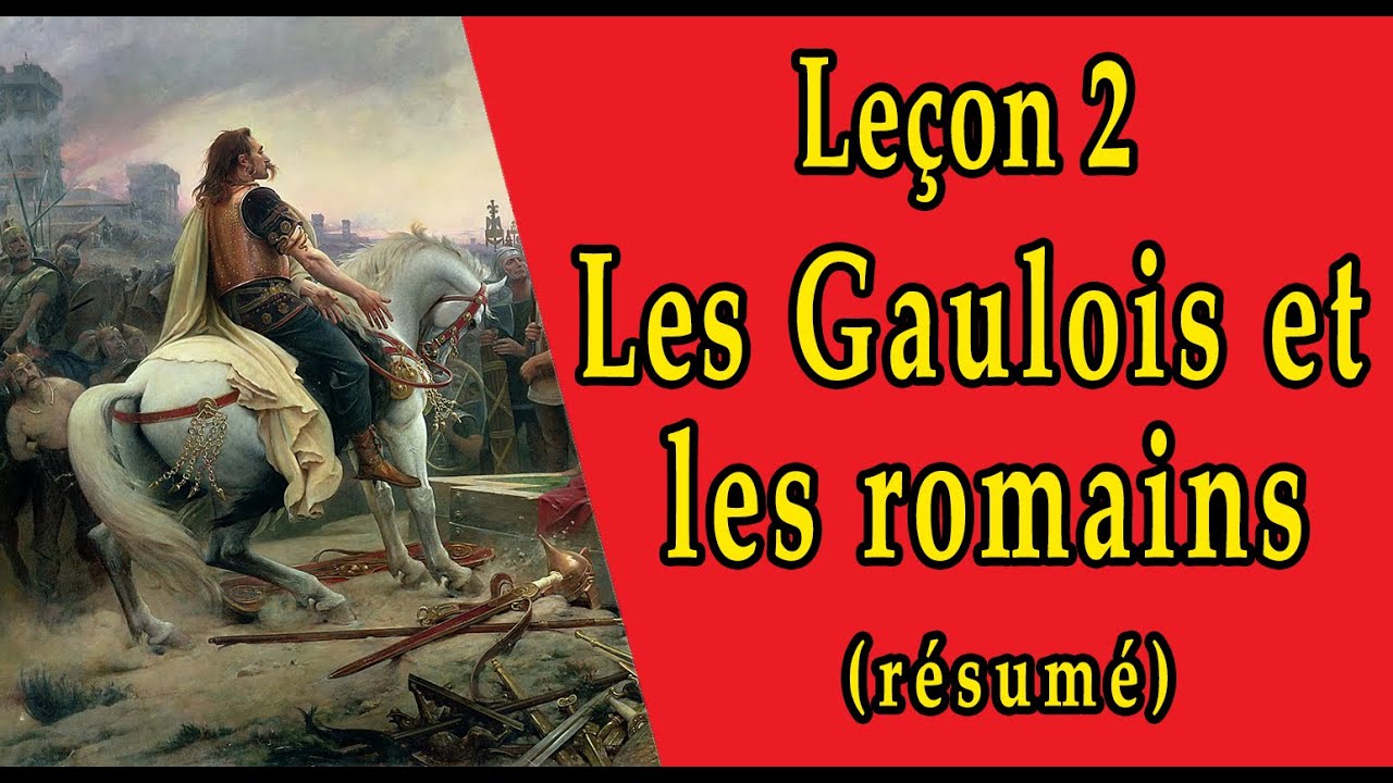 [LEÇON 2 LES GAULOIS ET LES ROMAINS (version courte)] LES LEÇONS D ...