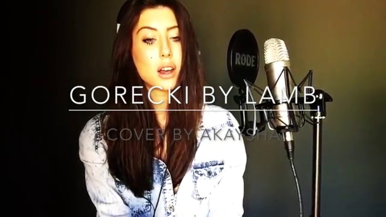 Gorecki by Lamb cover by Akaysha Adderley - YouTube