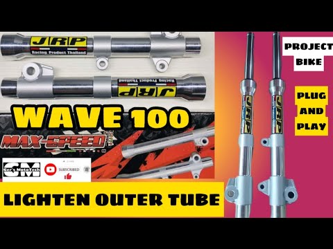 OUTER TUBE MAX SPEED LIGHTENED || INSTALL WAVE 100 || STREET BIKE ...