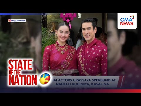 Thai actors Urassaya Sperbund at Nadech Kugimiya, kasal na | SONA
