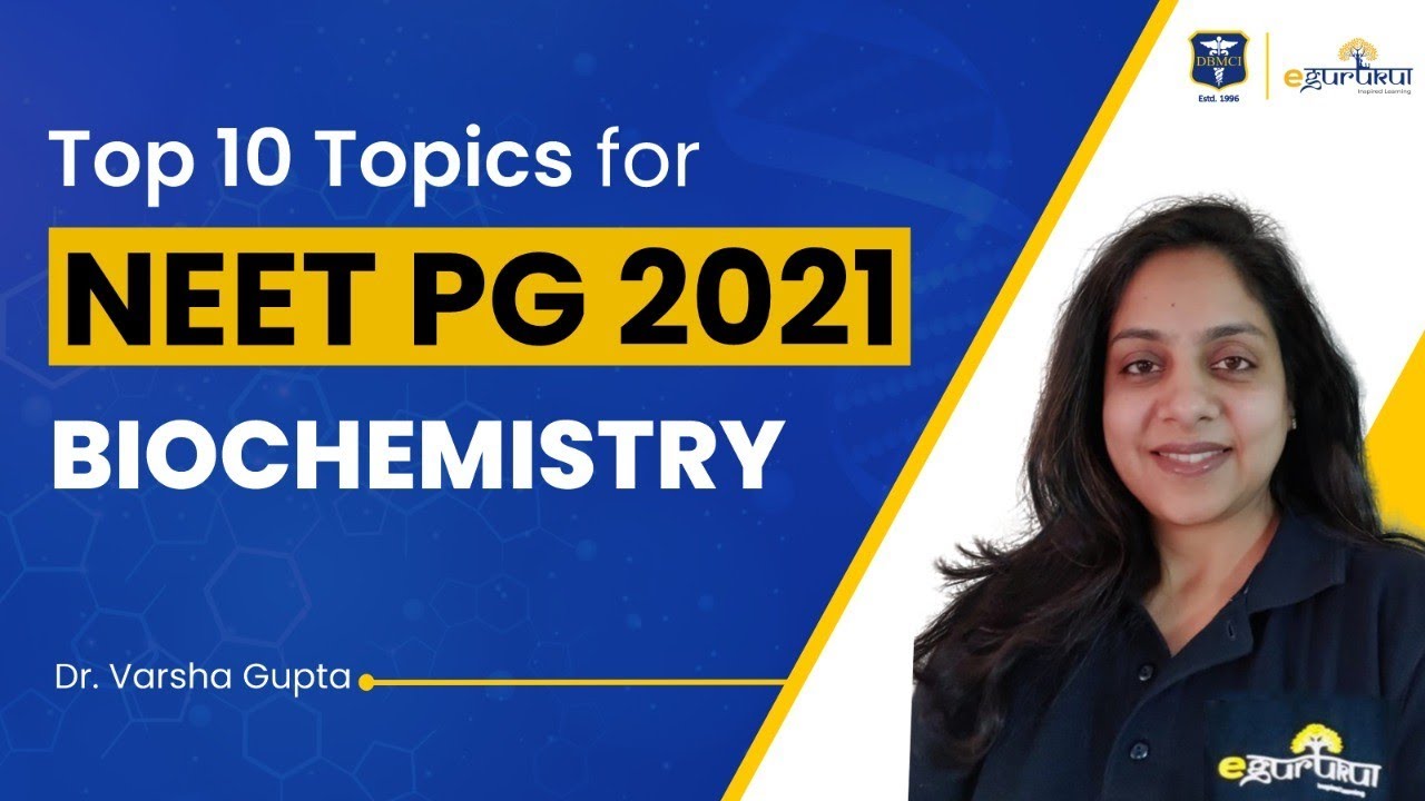 Top 10 Topics For NEET PG 2021 Biochemistry Dr Varsha Gupta top-10-topics-for-neet-pg-2021-biochemistry-dr-varsha-gupta