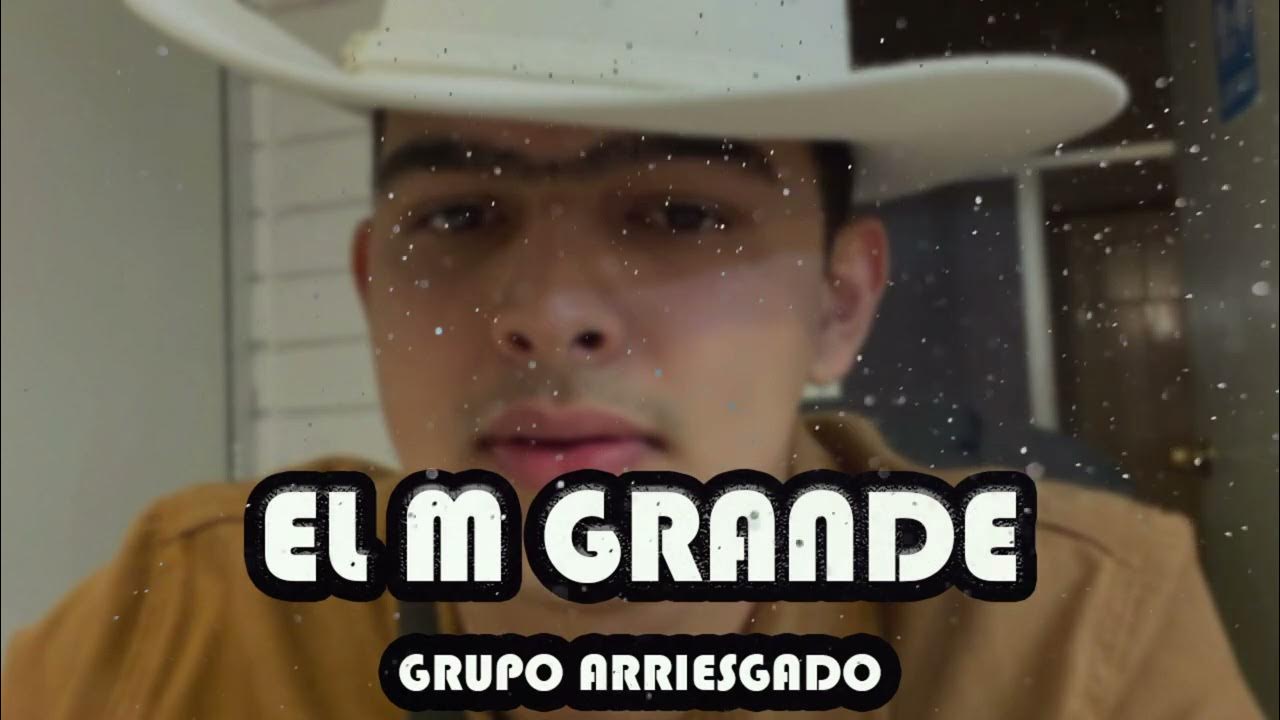 Grupo Arriesgado - El M Grande (Corridos Belicos 2023) - YouTube