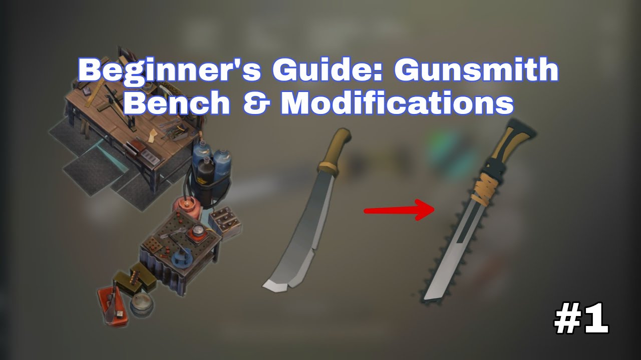Basic Tutorial for Gunsmith Bench and Modifications | Last Day on Earth ...