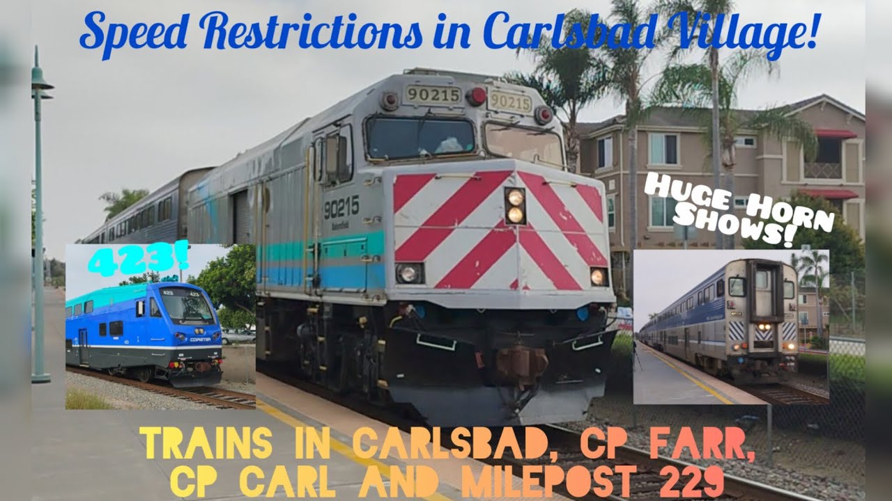Speed Restrictions at Carlsbad Village! Trains in Carlsbad, CP Farr, CP ...