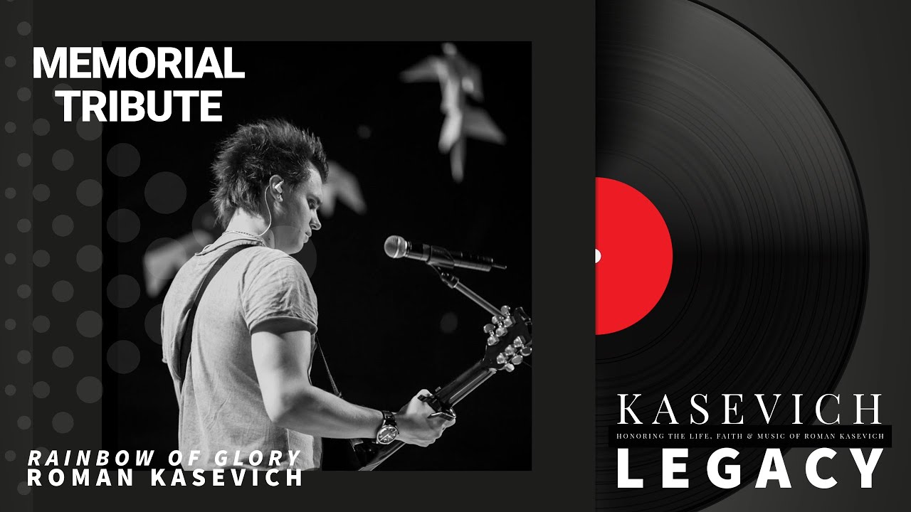 ROMAN KASEVICH (1988–2025) | Rainbow of Glory — A Life of Worship ...