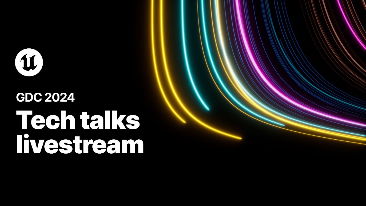 Tech Talks Livestream | Epic Games | GDC 2024 - YouTube