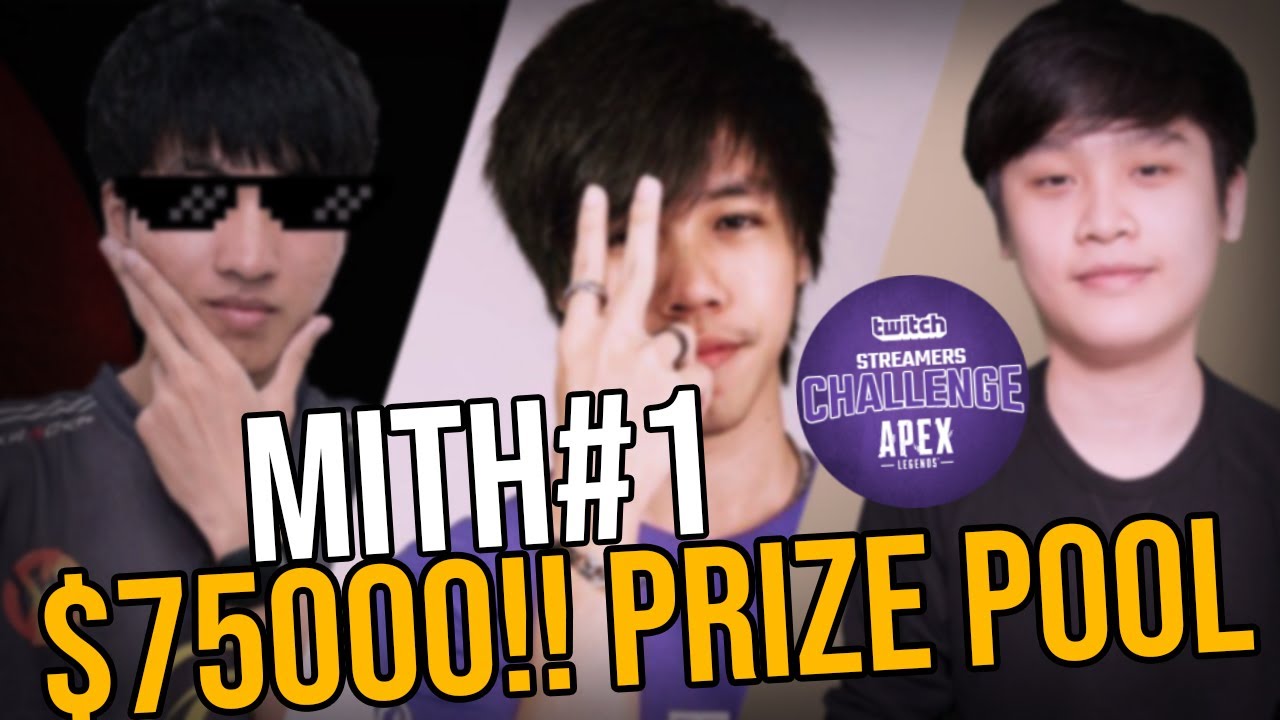 APEX MiTH#1 กับการชิงเงินรางวัลกว่า $75,000USD - APEX LEGENDS Streamer ...