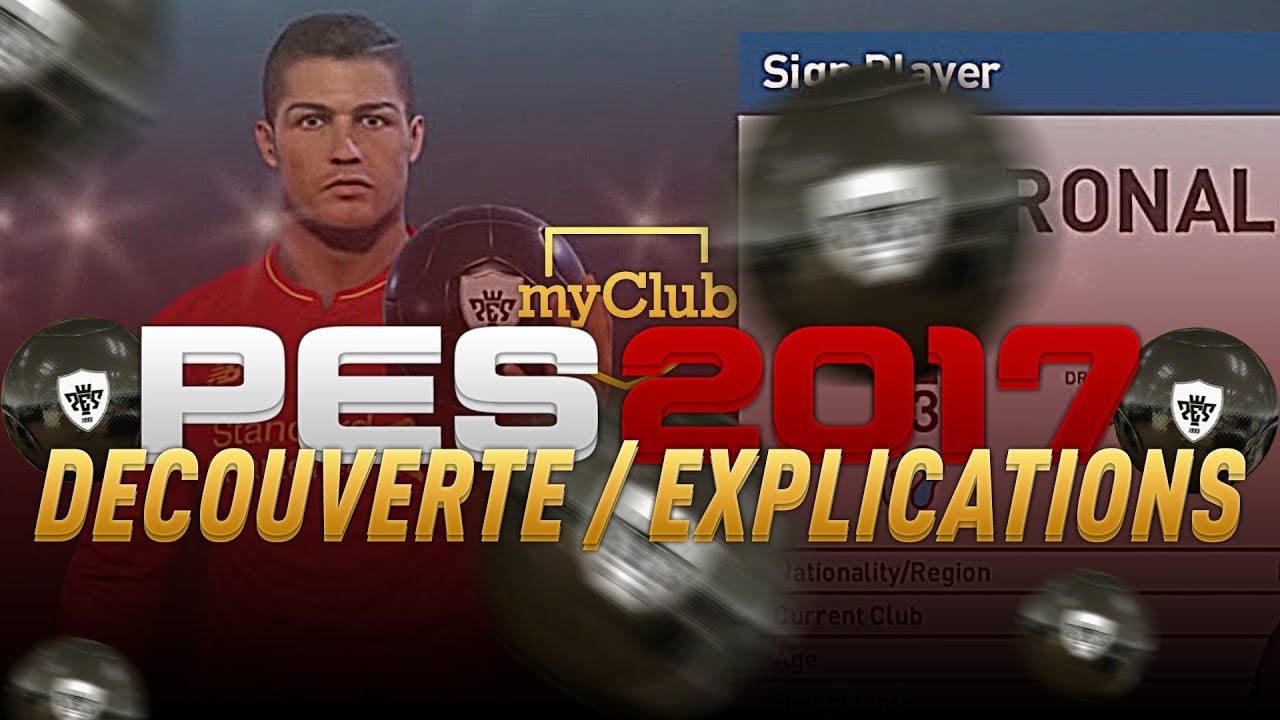PES 2017 | MY CLUB | DECOUVERTE & EXPLICATIONS - YouTube