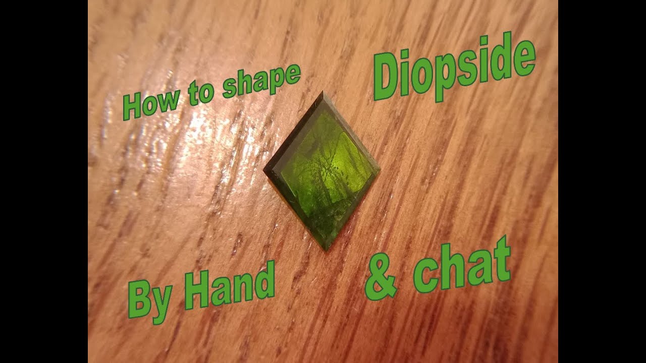 How to cut gems by hand! Diopside - YouTube
