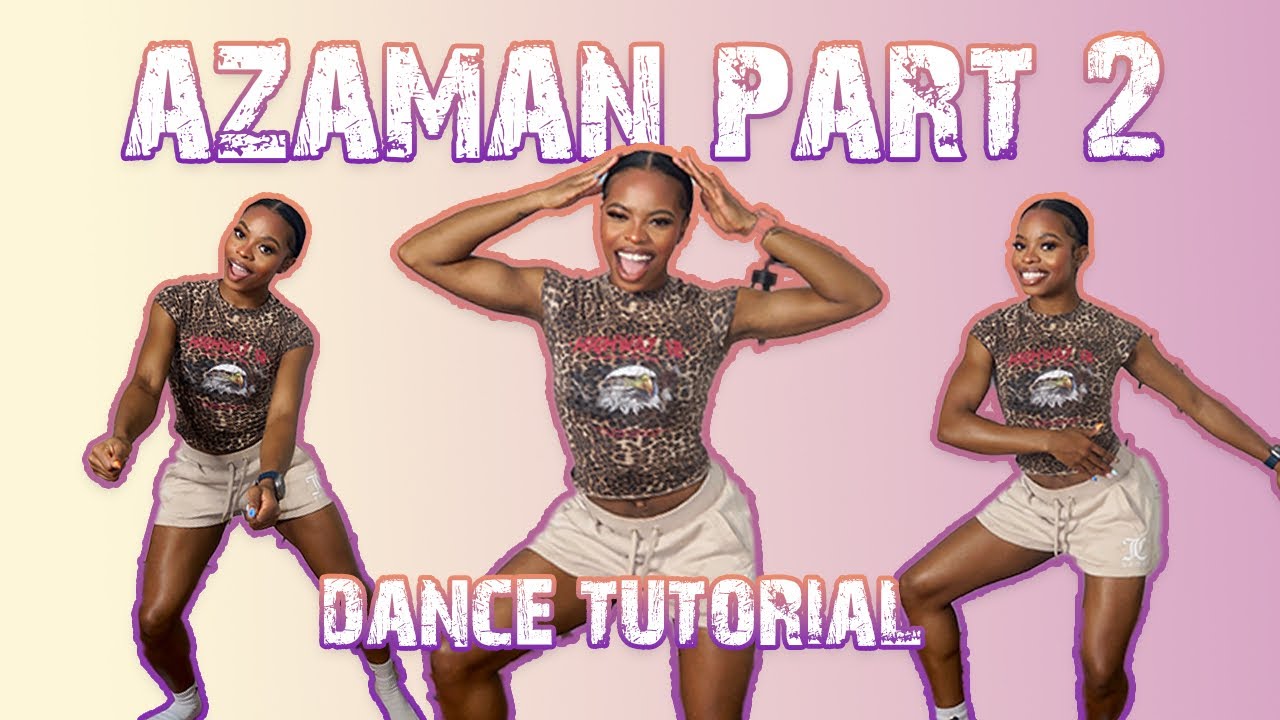 AZAMAN DANCE TUTORIAL | PART 2 - YouTube