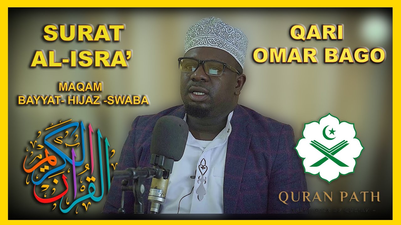 Qari Omar Bago - Surat Al Isra' - Tarteel - Bayyat - Hijaz - Swaba - YouTube