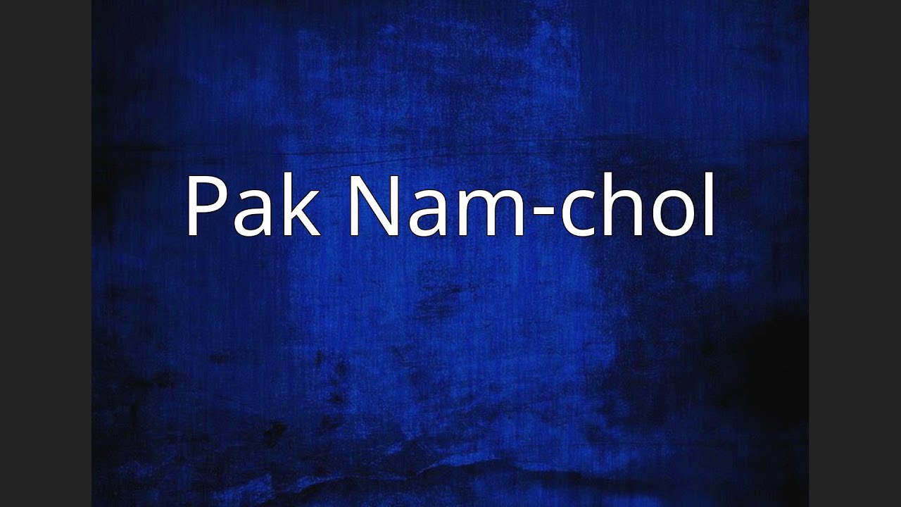 Pak Nam-chol - YouTube