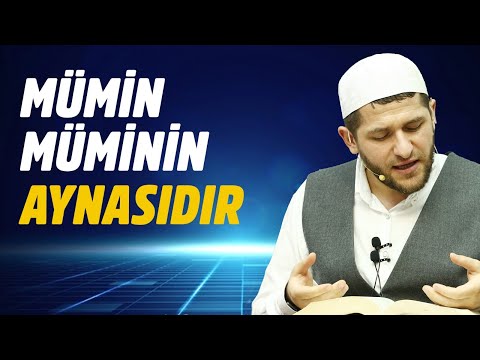 MÜMİN, MÜMİNİN AYNASIDIR | Abdullah Çalışkan