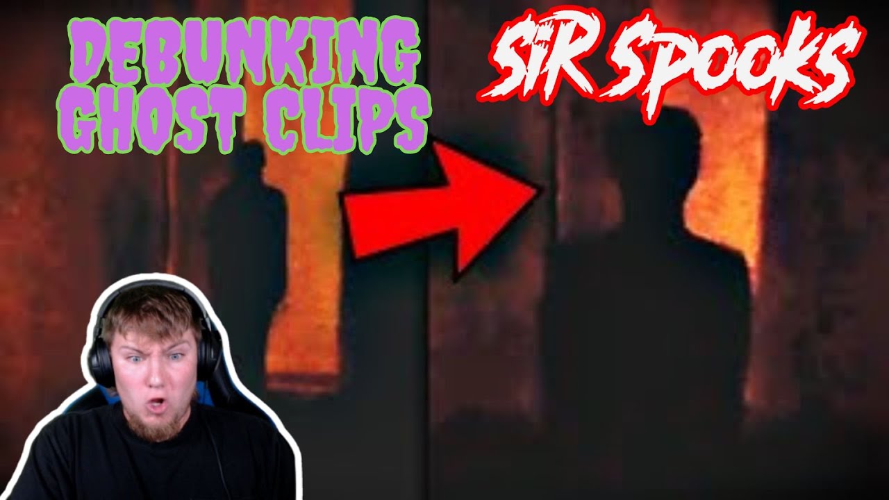 These Ghost Clips Are Fake?-Sir Spooks - YouTube