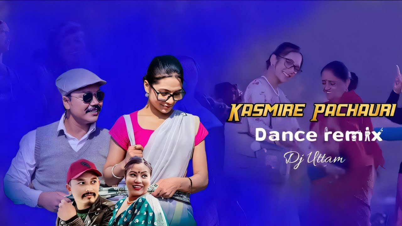 Kasmire Pachauri - Dance Remix Song メ 2025 ( DJ Uttam ) - YouTube