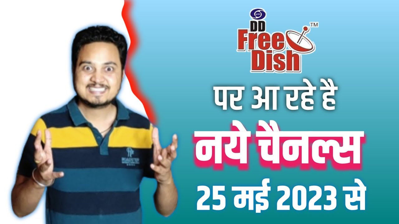 DD Free Dish to Launch New Channel from 25th May 2023🥳🔥| DD Free Dish ...