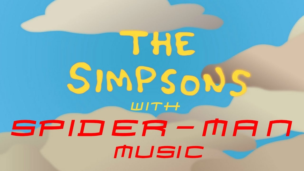 'The Simpsons' intro with Spider-Man Music - YouTube