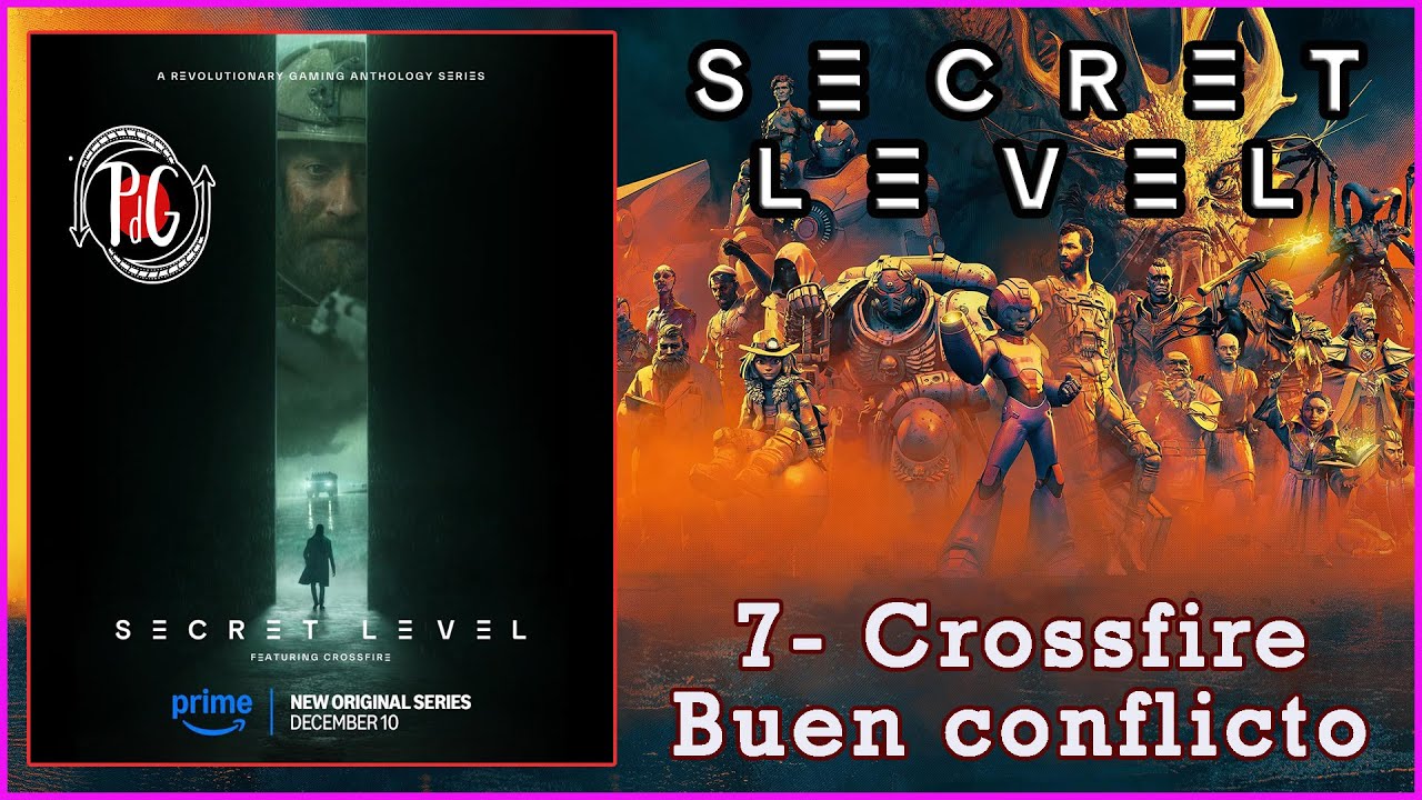 🎮Secret Level 🎮 7.- Crossfire: Buen conflicto - 💿ANÁLISIS - Opinión 🕹 ...