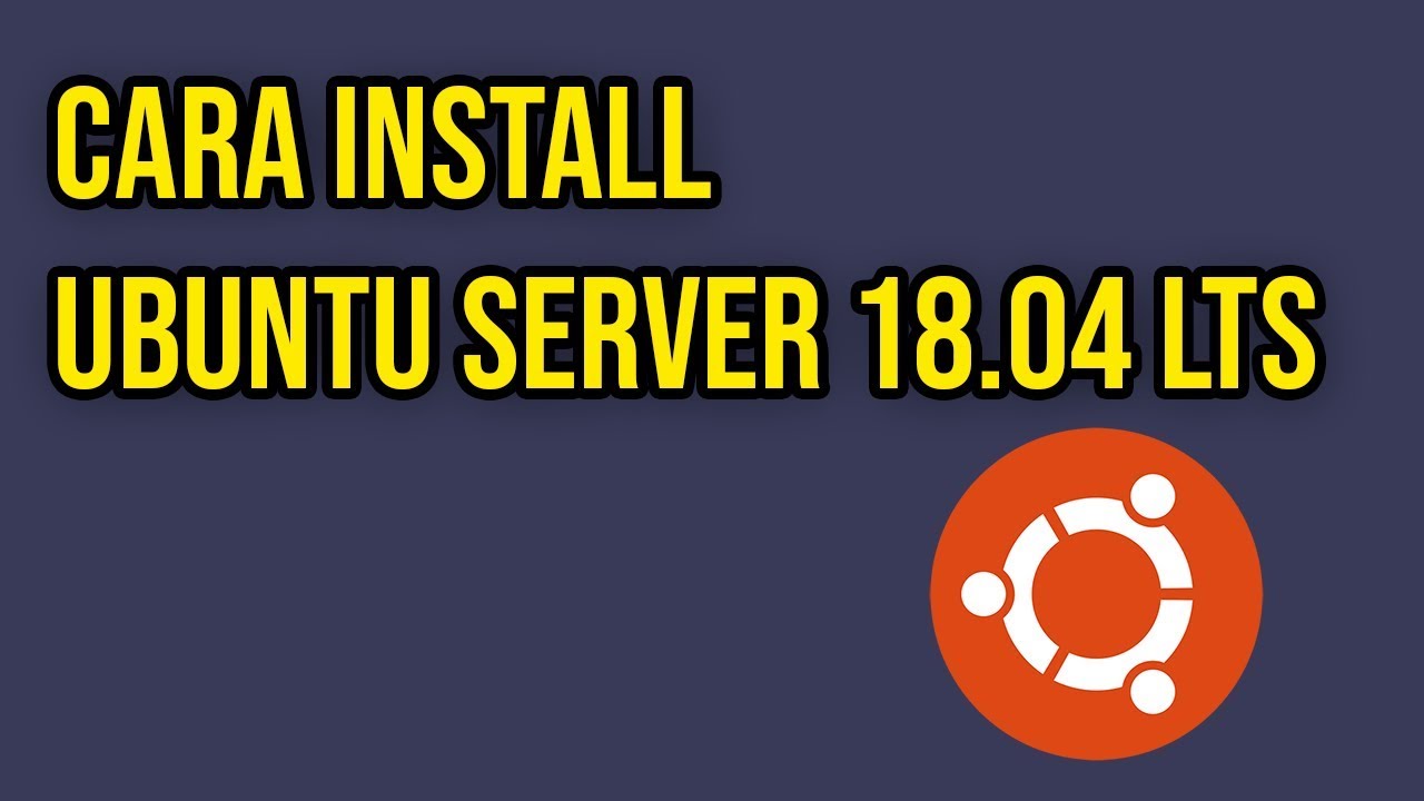 Cara Install Ubuntu Server 18 04 Lts Yang Baik Dan Benar Youtube