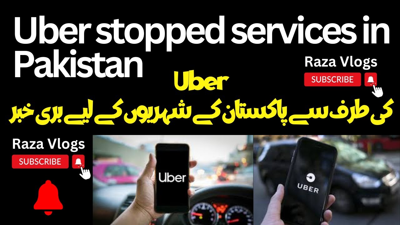 Uber stoped services in Pakistan | Bad news for Pakistanis | Raza Vlogs ...