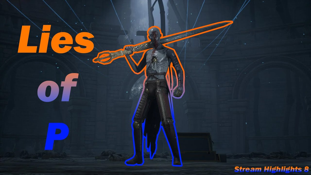 Lies of P Stream Highlights 8 - YouTube