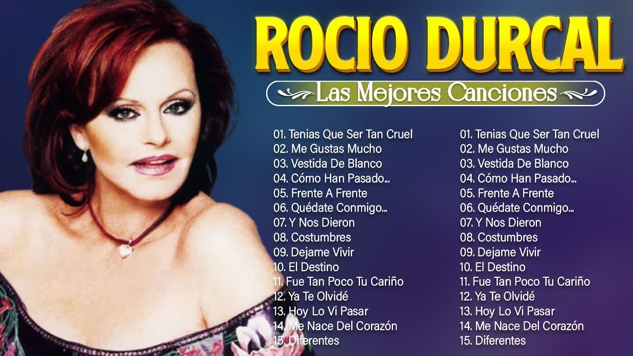 ROCIO DURCAL SUS MÁS HERMOSAS CANCIONES - 25 GRANDES ÉXITOS, SUS ...