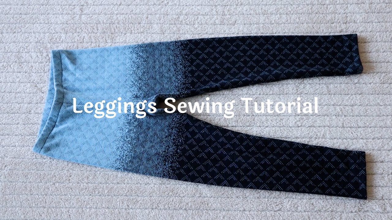 EASY Quick Leggings Step-by-Step Sewing Tutorial | DIY Easy Leggings ...