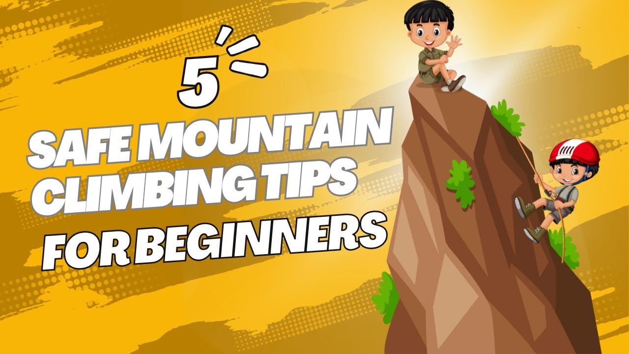 5 Safe Mountain Climbing Tips for Beginners - YouTube