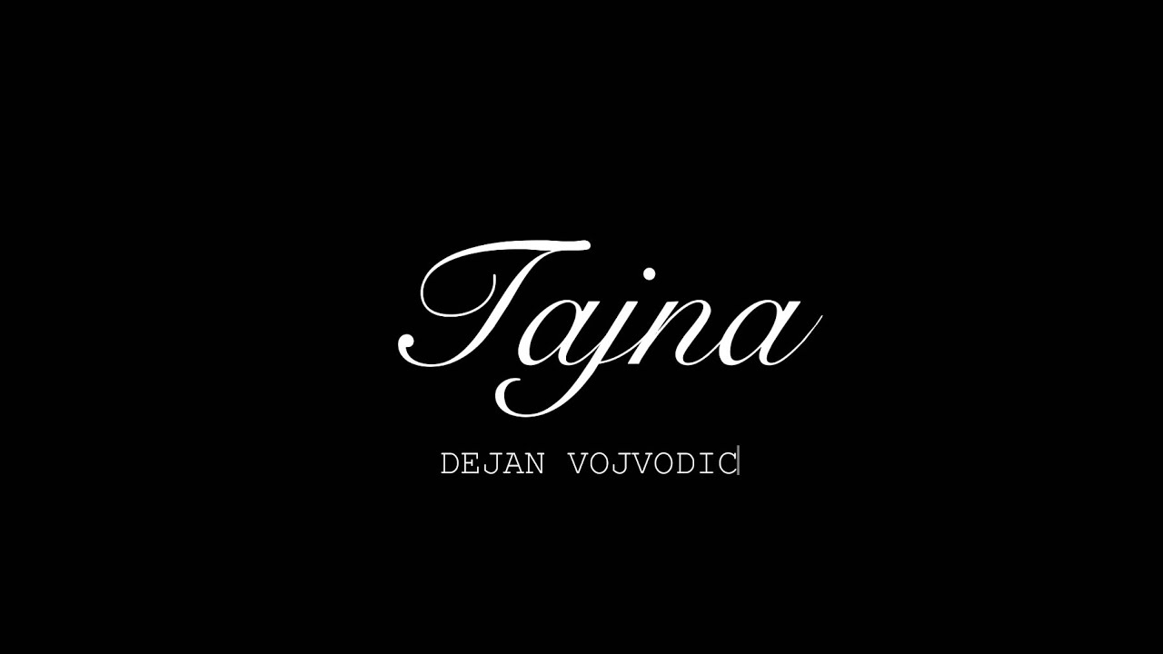 DEJAN VOJVODIC - TAJNA (Official Video) - YouTube