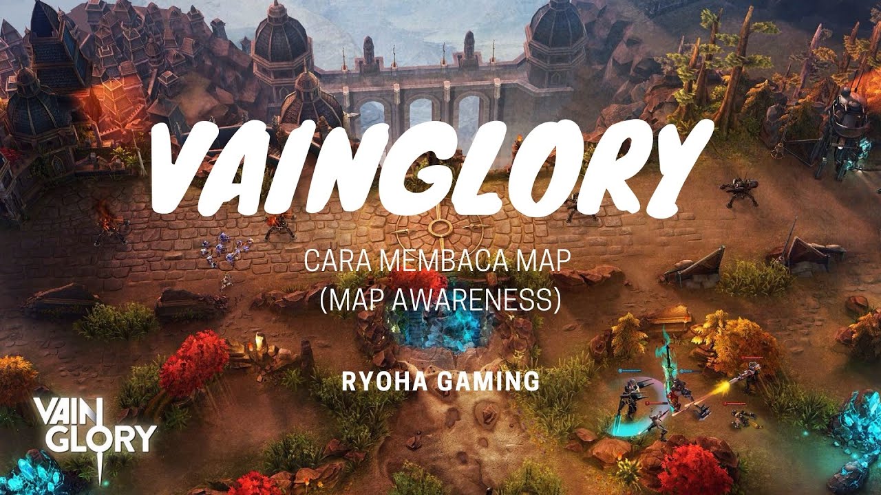 VAINGLORY - CARA MEMBACA MAP - YouTube