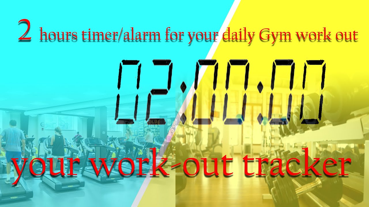 2 hours timer alarm for gym work out. - YouTube