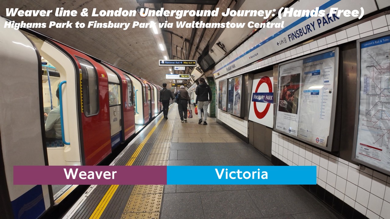 Weaver line & London Underground Journey: (Hands Free) Highams Park to ...