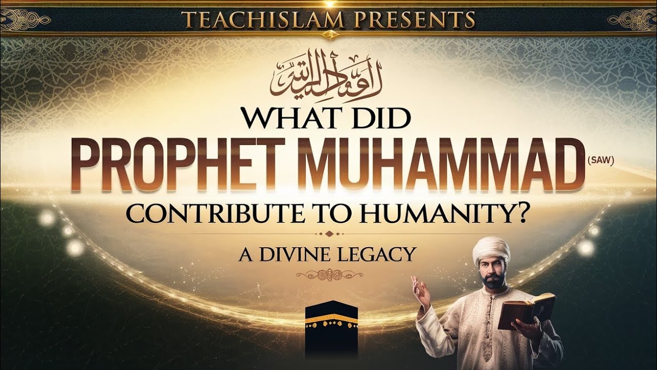📖 What Did Prophet Muhammad (SAW) Contribute to Humanity? A Divine ...