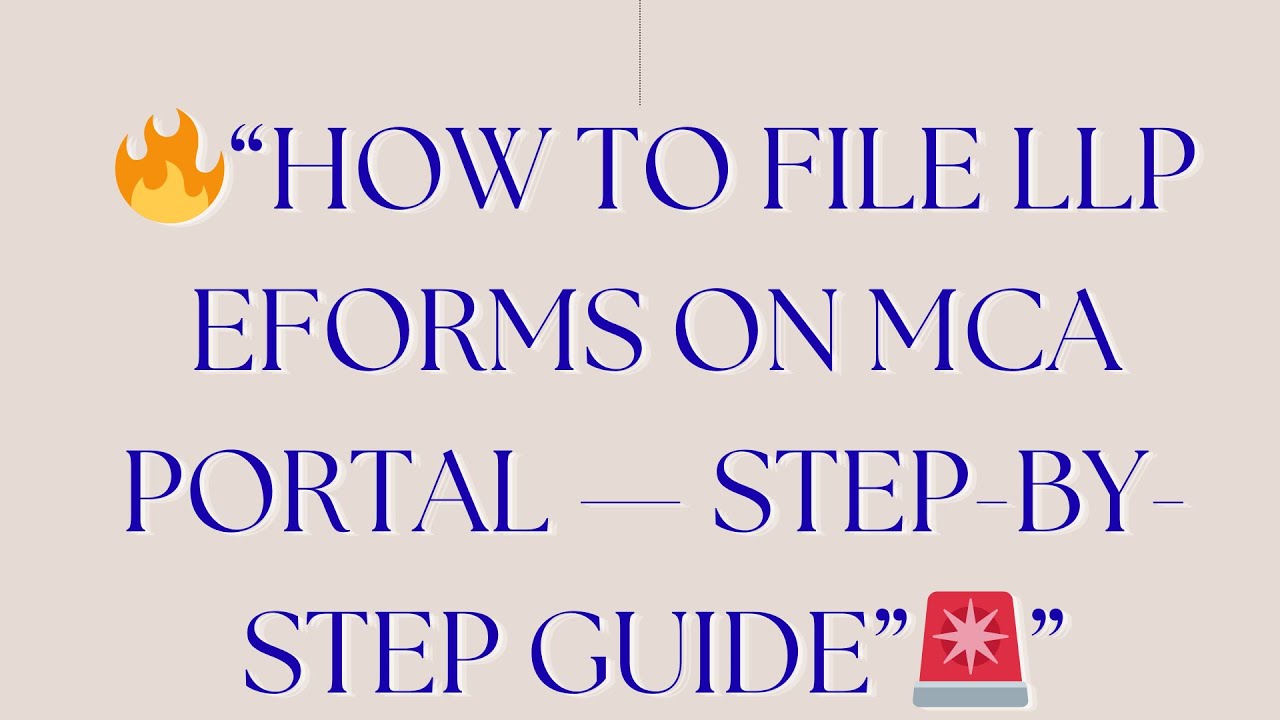 “How to File LLP eForms on MCA V3 Portal — Complete 14-Step Process Explained” - YouTube