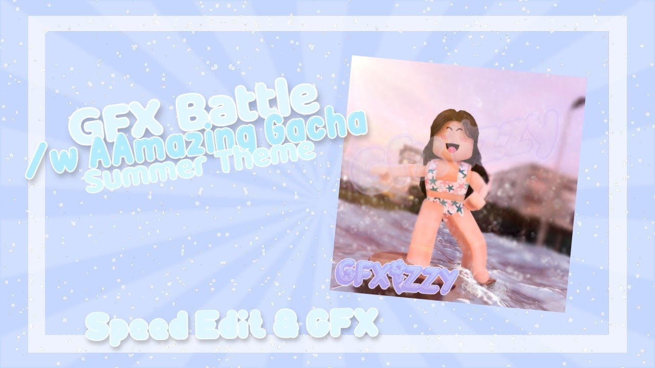 Summer GFX Battle Collab w/ AAmazing Gacha (Azalea YT) - YouTube