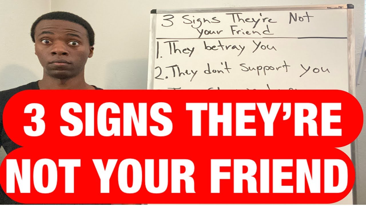 3 SIGNS THEY’RE NOT YOUR FRIEND - YouTube