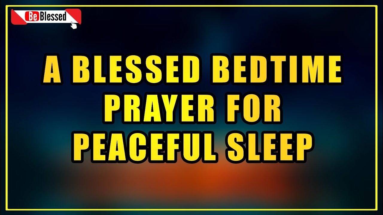 PEACEFUL Sleep Guaranteed With This Night Prayer! | A Blessed Bedtime ...