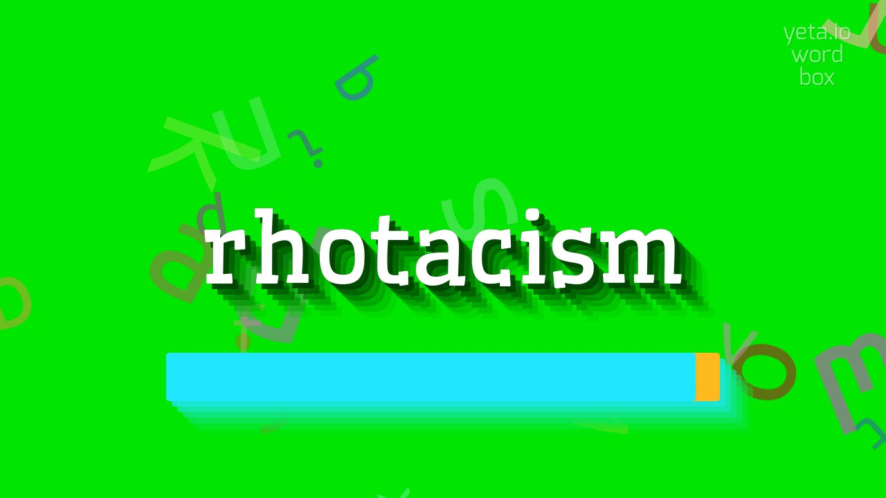 How to say "rhotacism"! (High Quality Voices) - YouTube