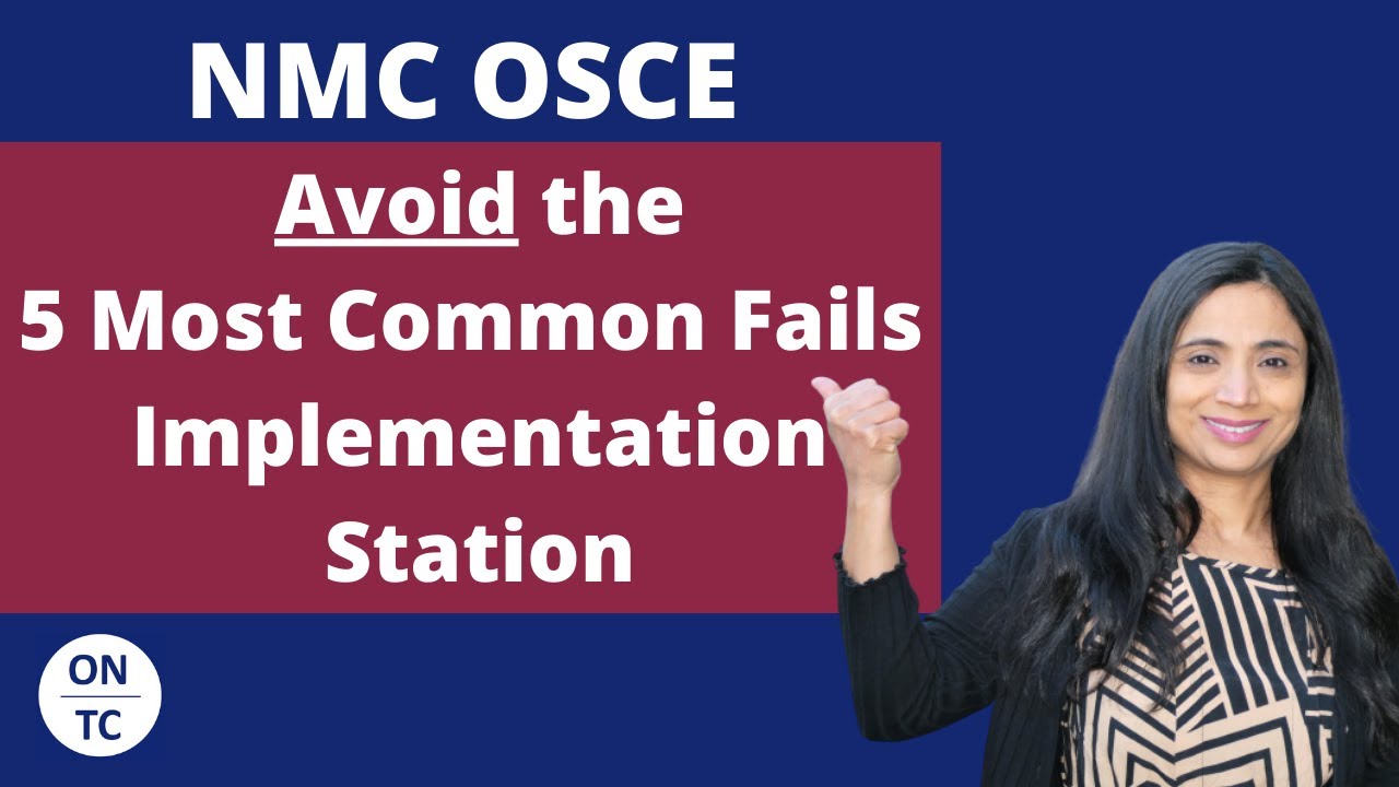 NMC OSCE Avoid the 5 Most Common Fails - Implementation Station - YouTube