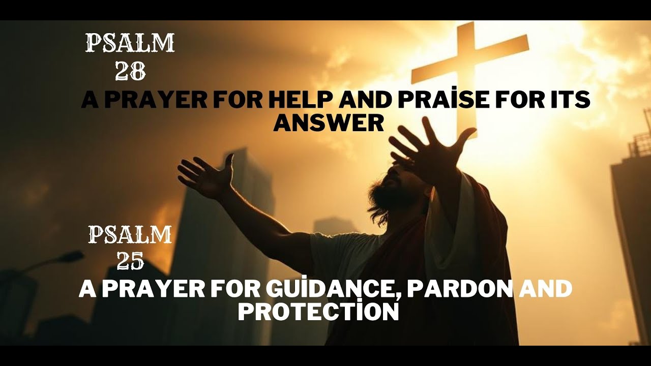 Psalm 25-A Prayer for Guidance, Pardon and Protection - Psalm 28- - YouTube