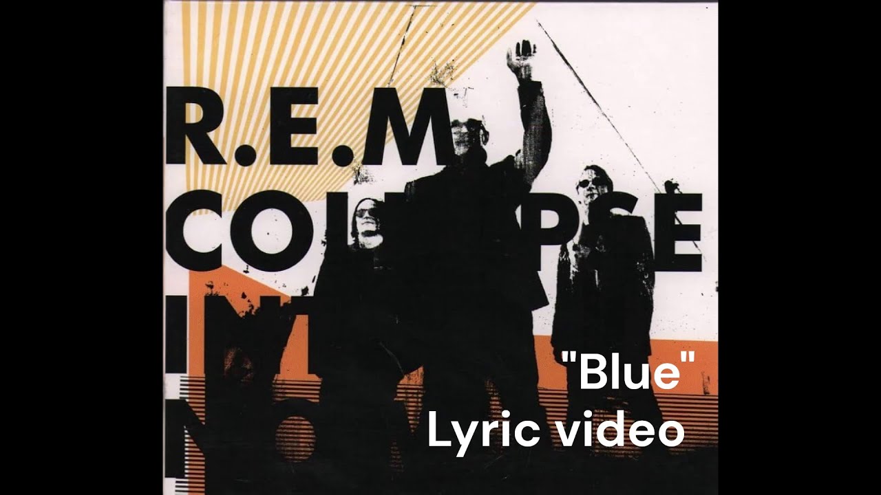 R.E.M. - Blue (lyric video) - YouTube