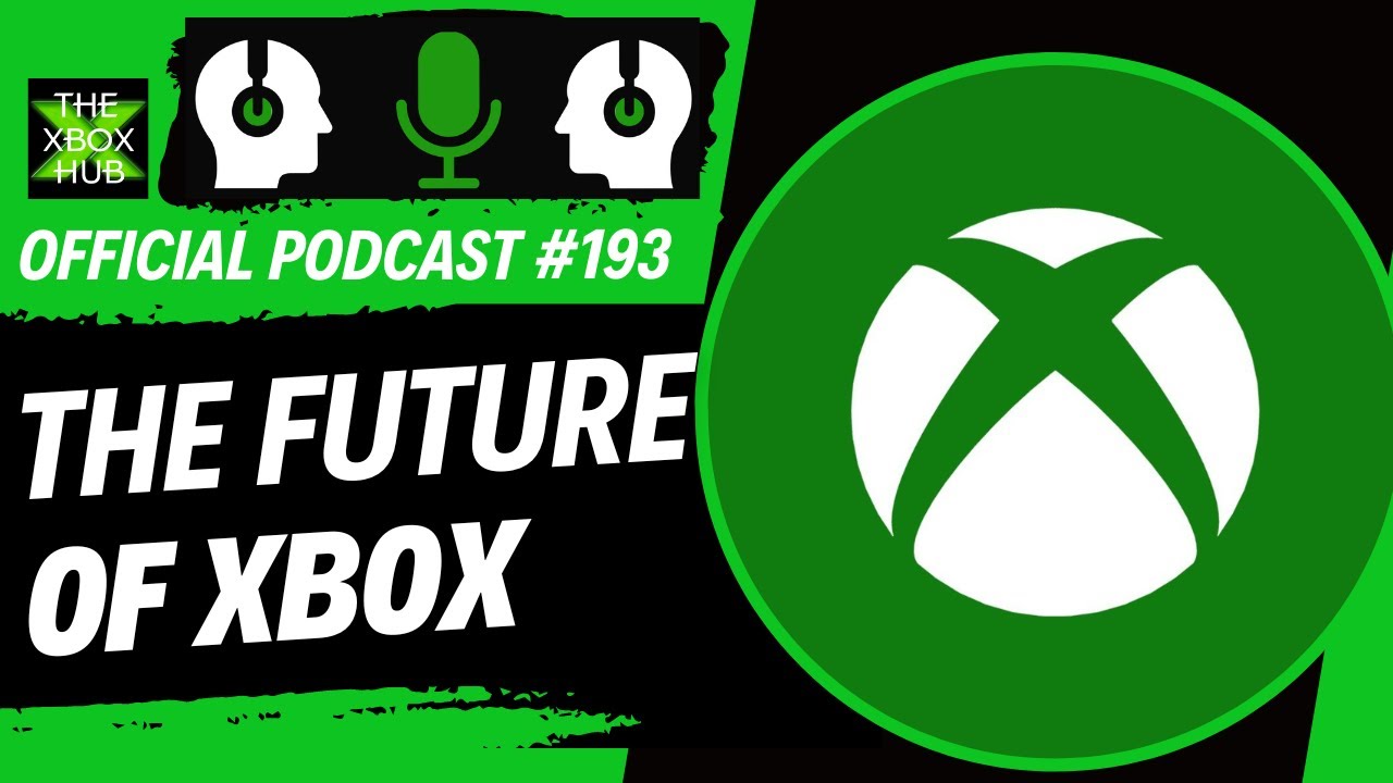 The Future of Xbox – TheXboxHub Official Podcast #193 - YouTube