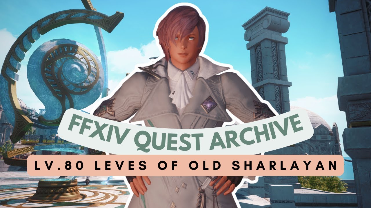 Old Sharlayan: Lv.80 Leves of Old Sharlayan | No Commentary | FFXIV ...