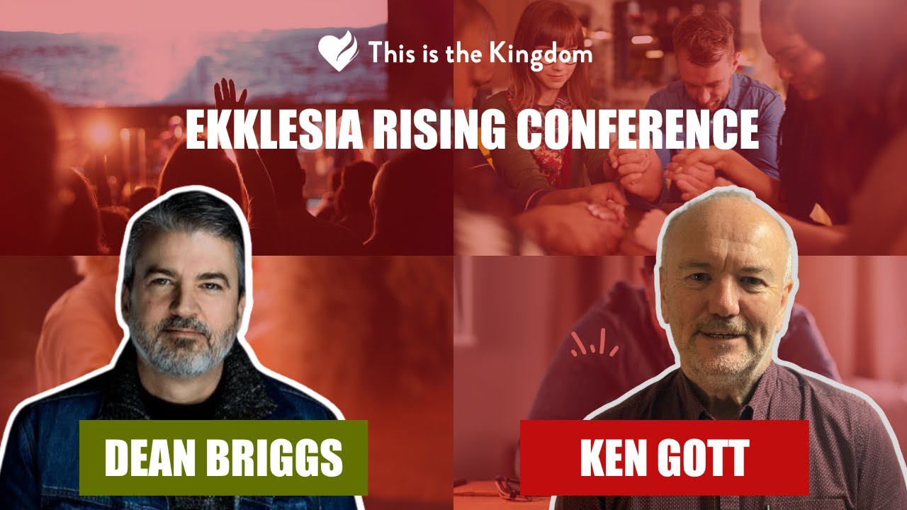This is the Kingdom | Ekklesia Rising Conference | Dean Briggs and Ken ...