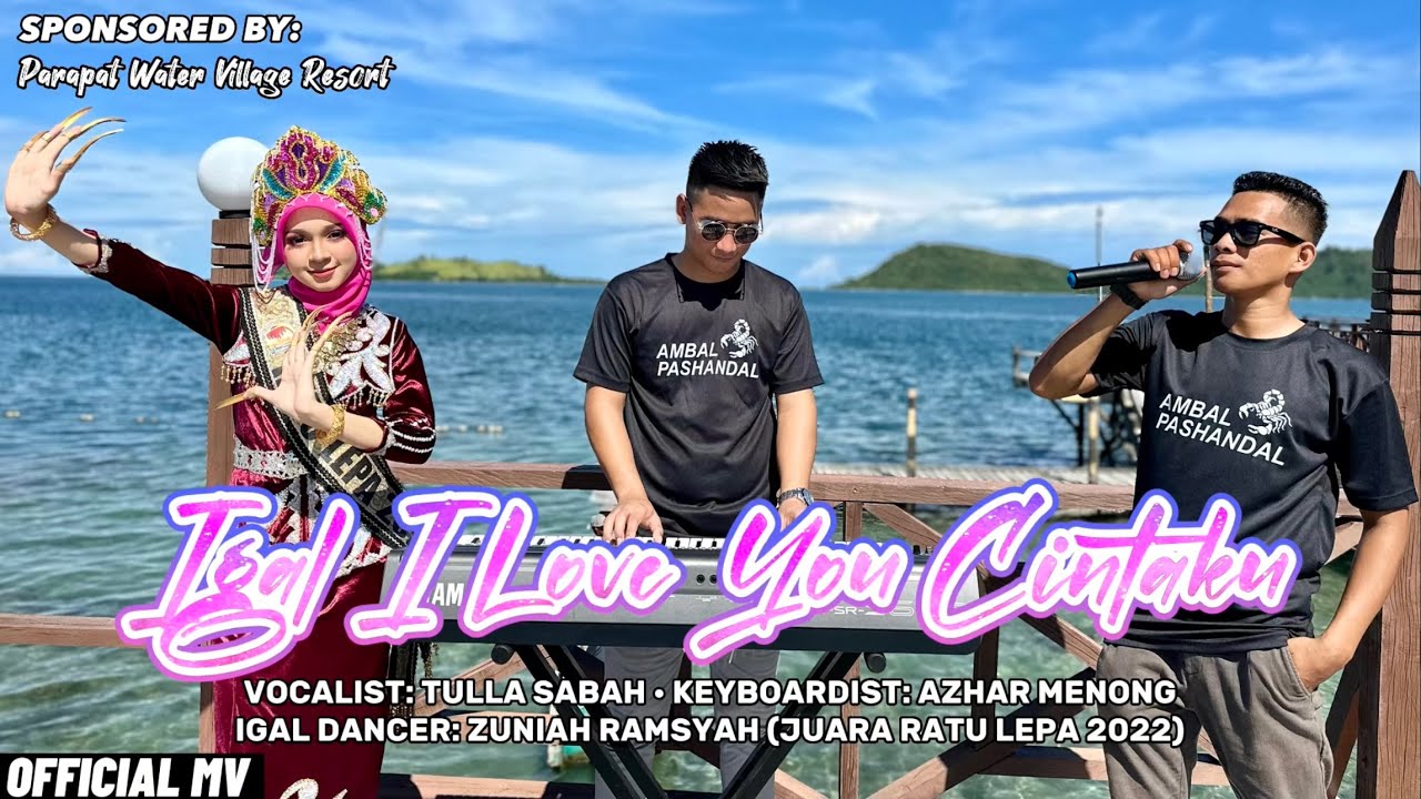 RATU LEPA 2022 X AMBAL PASHANDAL - IGAL I LOVE YOU CINTAKU [OFFICIAL MV ...