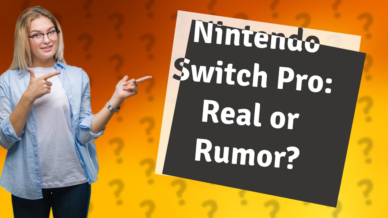 Is the Nintendo Switch Pro Real? Understanding the Latest Rumors and ...