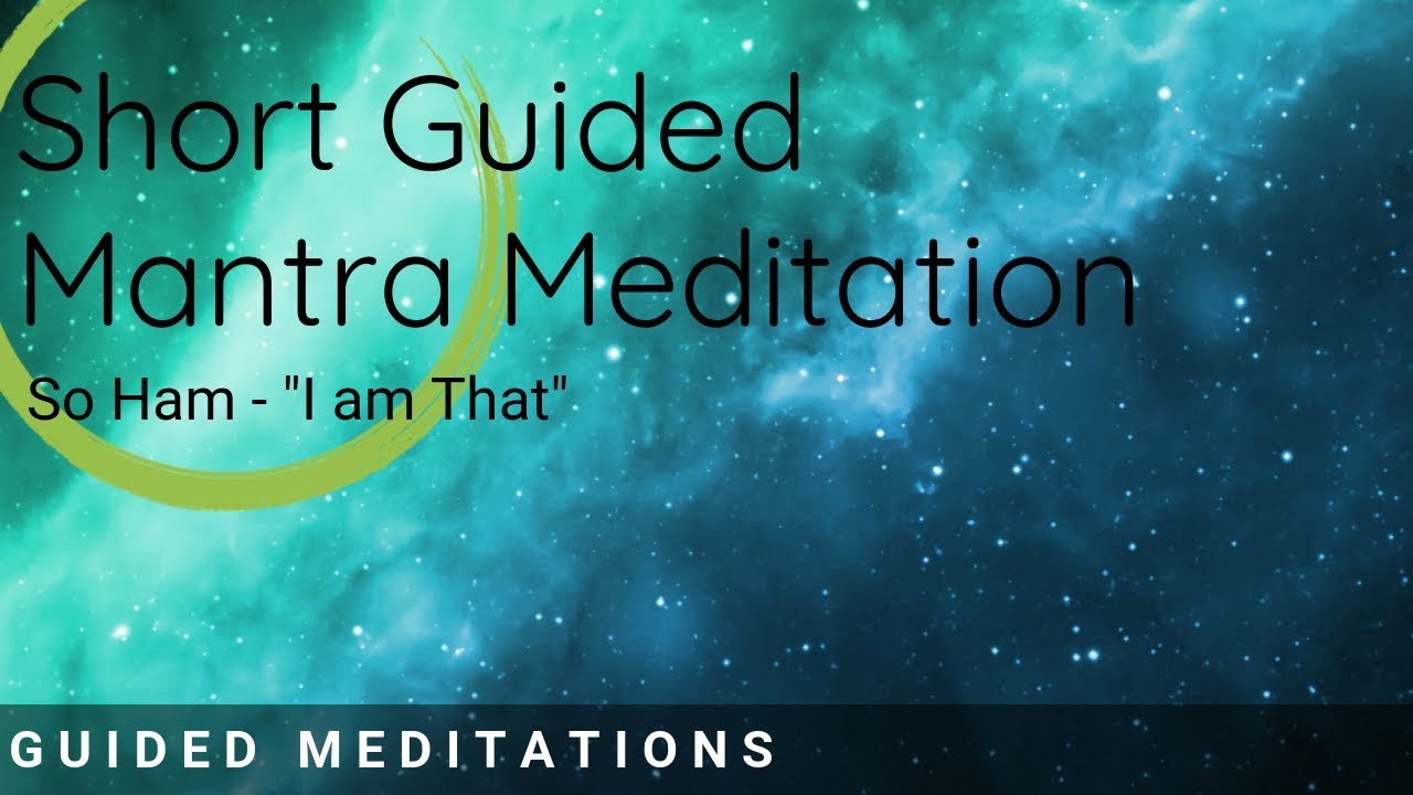 Short Guided Mantra Meditation - So Ham - YouTube